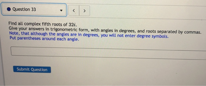 Solved Question 33 > Find all complex fifth roots of 32i. | Chegg.com