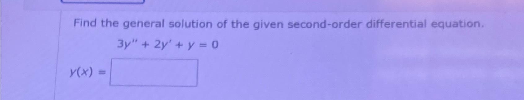 Solved Find the general solution of the given second-order | Chegg.com