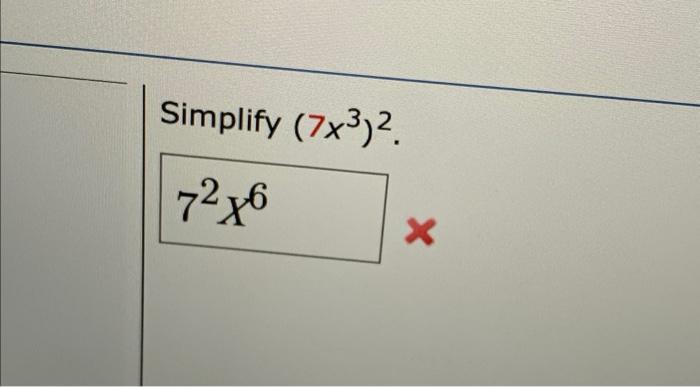 Solved Simplify (7x3)2 | Chegg.com