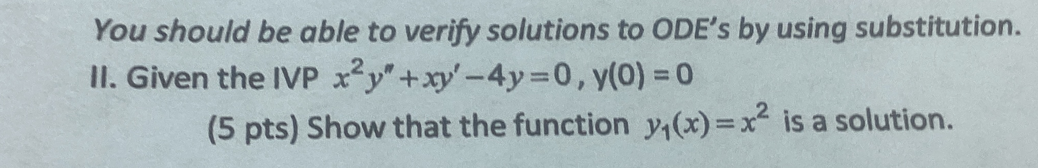 Solved You should be able to verify solutions to ODE's by | Chegg.com