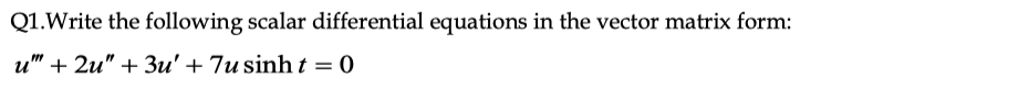 Solved Q1.Write the following scalar differential equations | Chegg.com