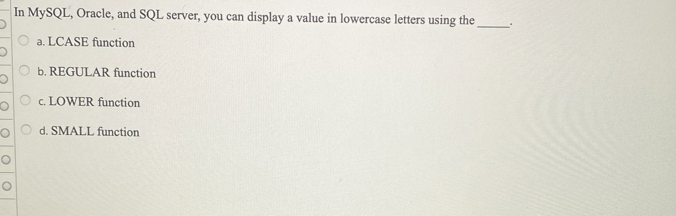 Solved In MySQL, ﻿Oracle, and SQL server, you can display a | Chegg.com
