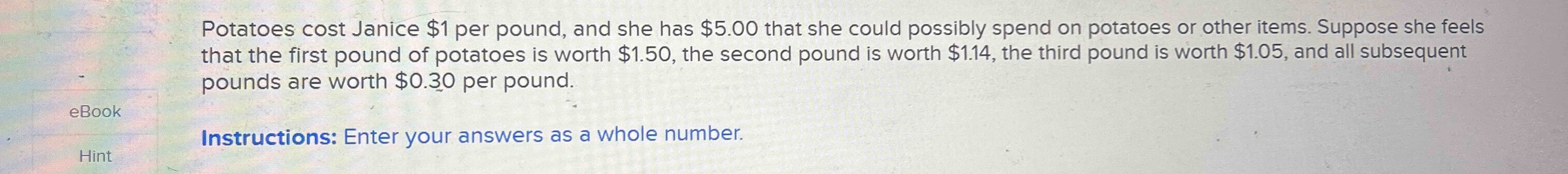 Solved Potatoes cost Janice $1 ﻿per pound, and she has $5.00 | Chegg.com
