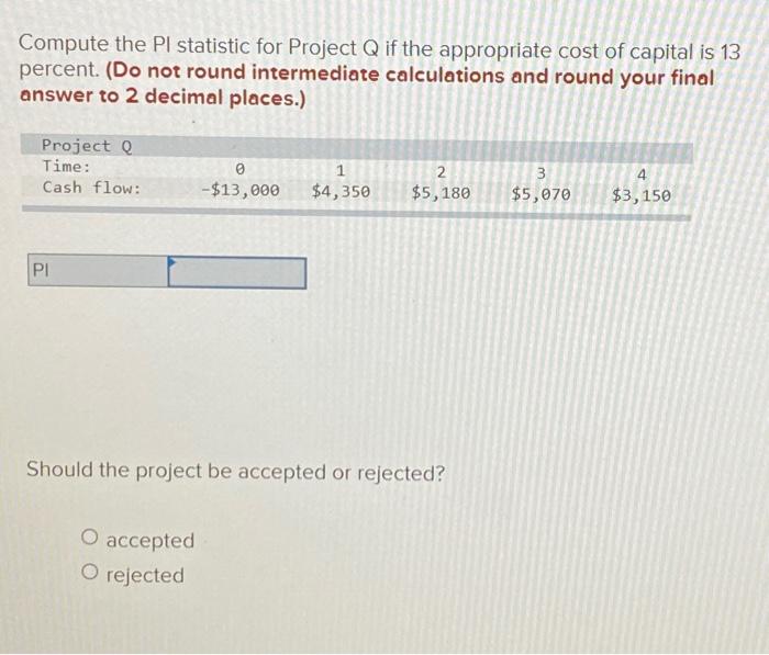 Solved Compute the PI statistic for Project Q if the | Chegg.com
