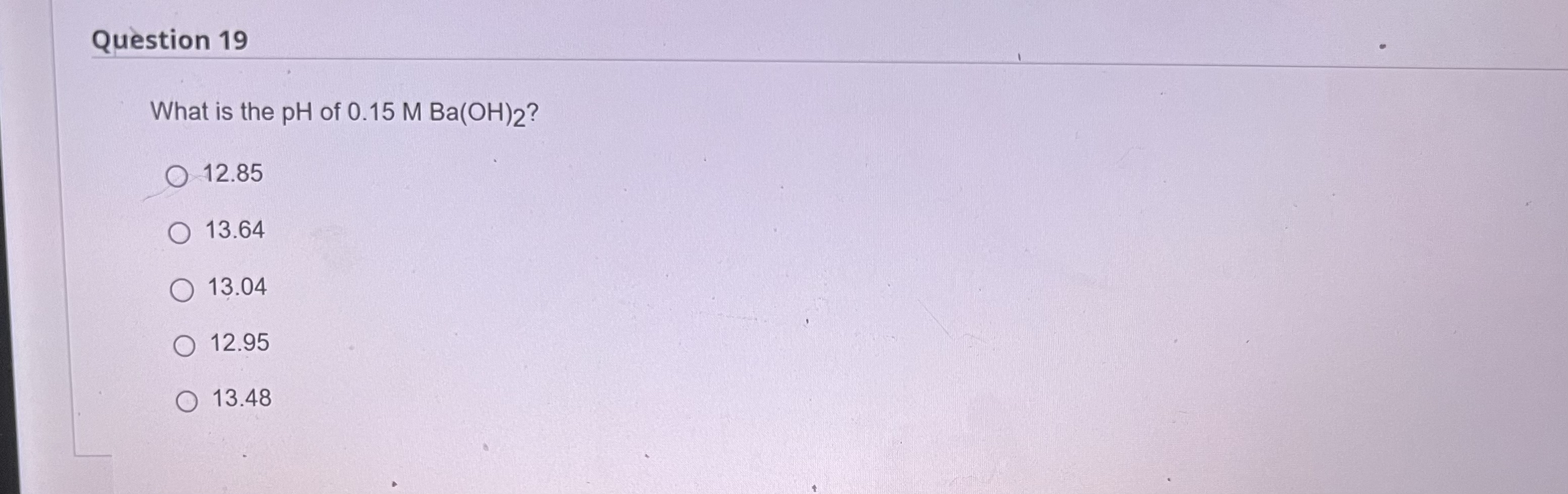 Solved Question 19What is the pH ﻿of | Chegg.com