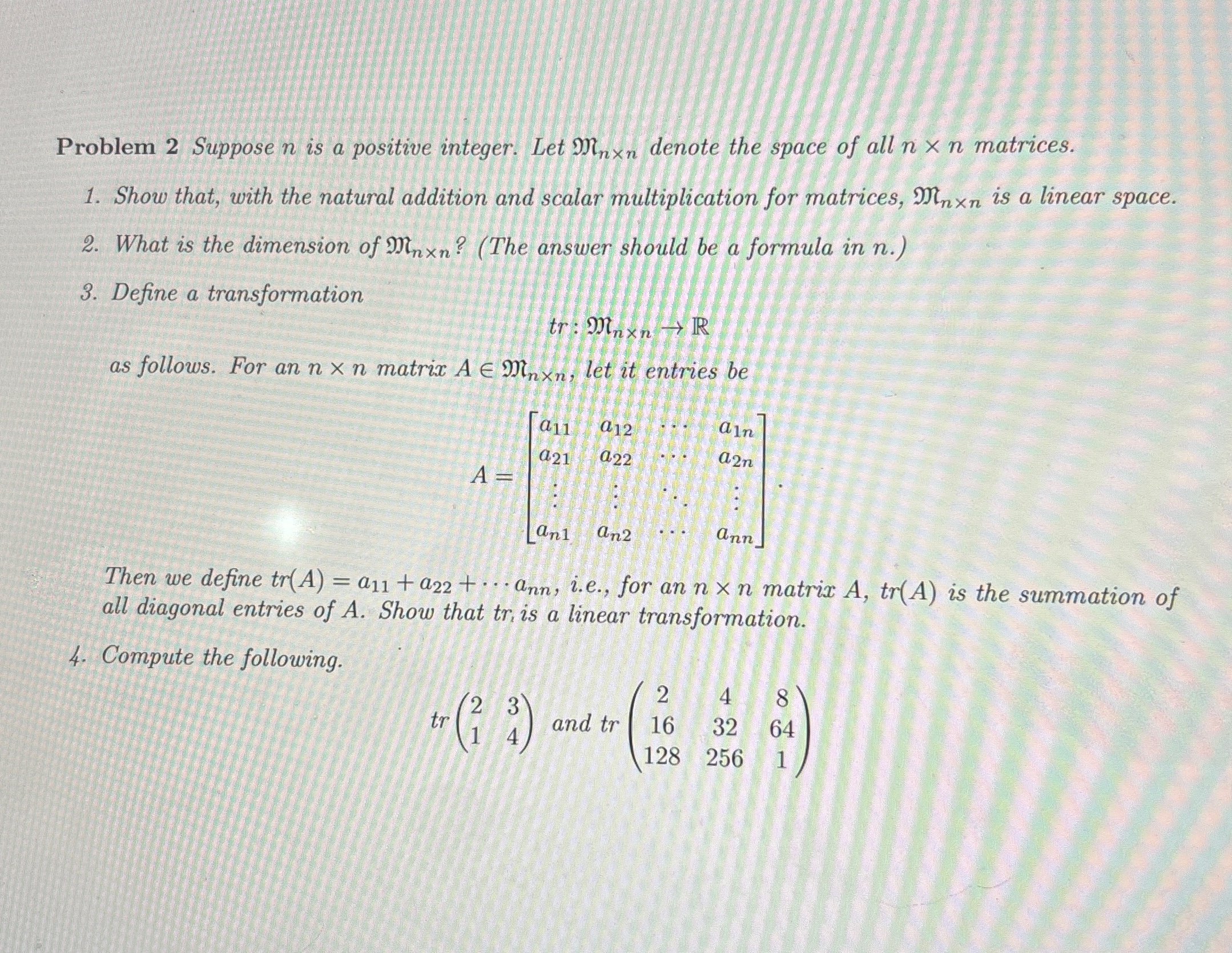 Problem 2 ﻿Suppose n ﻿is a positive integer. Let Mn×n | Chegg.com