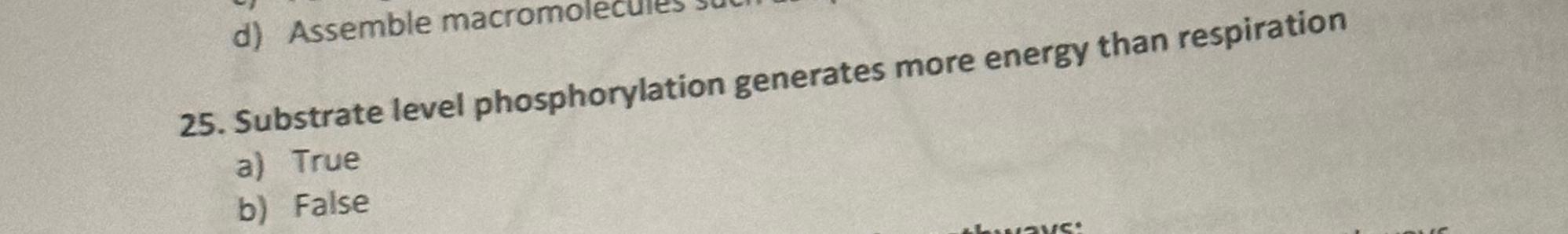 Substrate level phosphorylation generates more energy | Chegg.com
