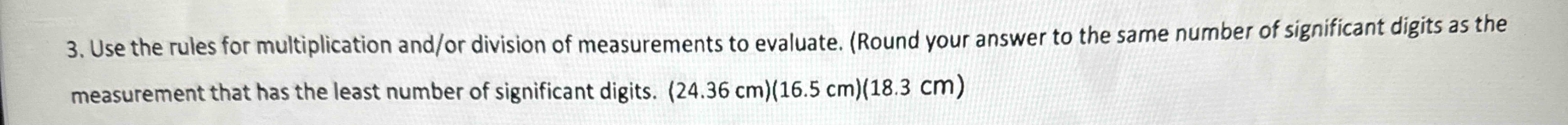 Solved Use the rules for multiplication and/or division of | Chegg.com