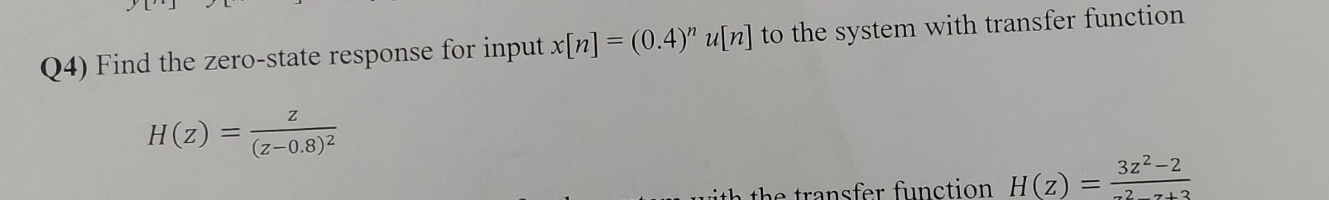 Solved (4) Find the zero-state response for input x[n] = | Chegg.com