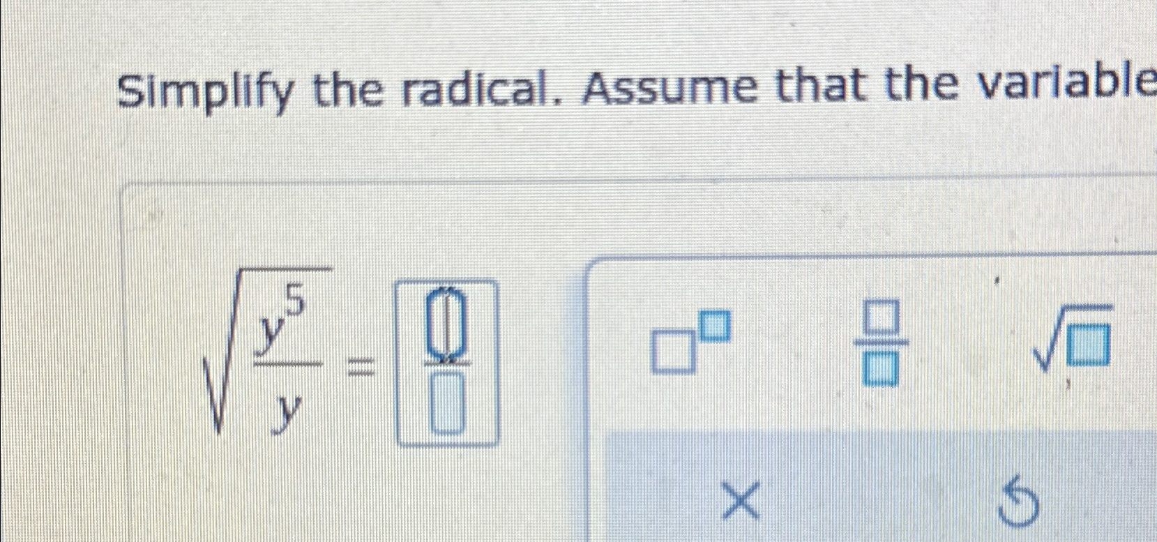 Solved Simplify the radical. Assume that the variabley5y2= | Chegg.com
