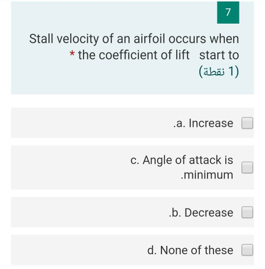 Solved 7 Stall velocity of an airfoil occurs when * the | Chegg.com