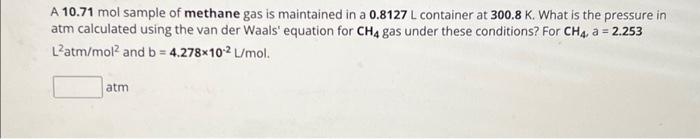 Solved A 10.71 mol sample of methane gas is maintained in a | Chegg.com
