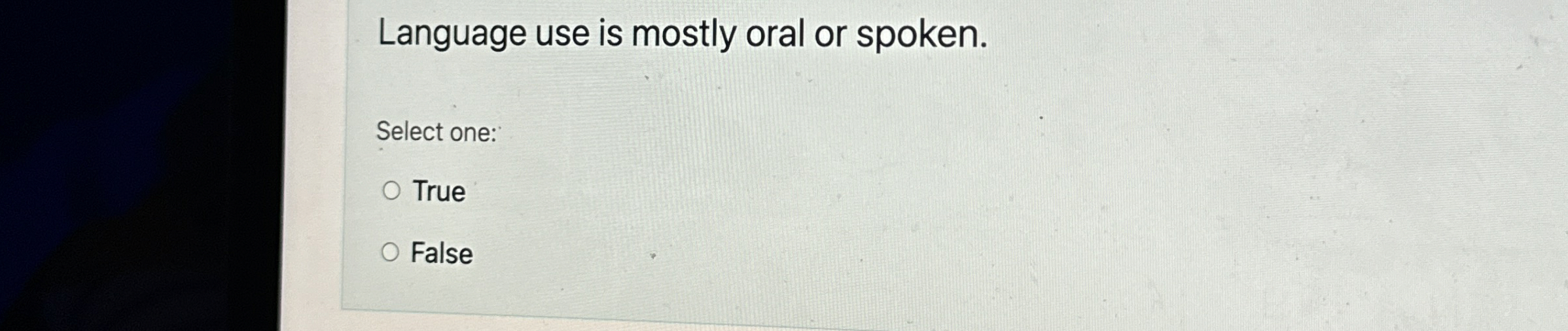 Solved Language use is mostly oral or spoken.Select | Chegg.com