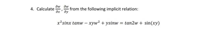 Solved 4. Calculate ∂x∂w,∂y∂w from the following implicit | Chegg.com