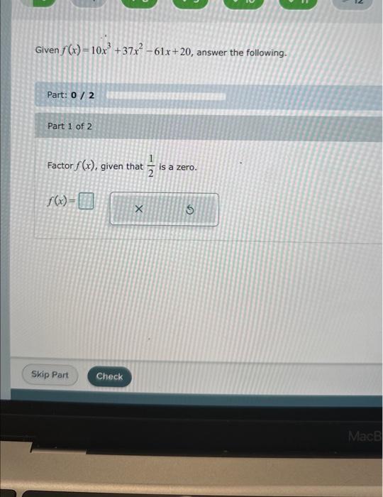Solved Siven f(x)=10x3+37x2−61x+20, ans Part: 0/2 Part 1 of | Chegg.com