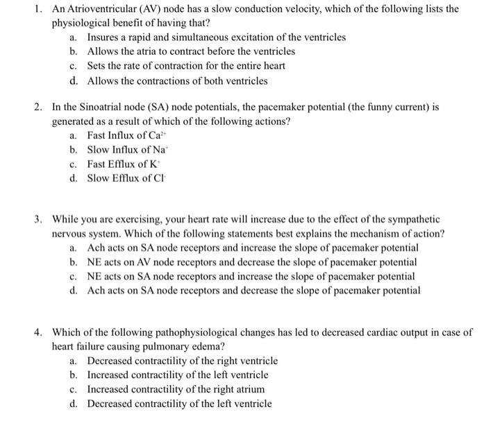 Solved 1. An Atrioventricular (AV) node has a slow | Chegg.com
