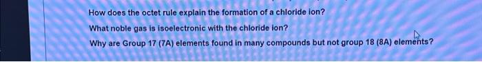 Solved How does the octet rule explain the formation of a | Chegg.com