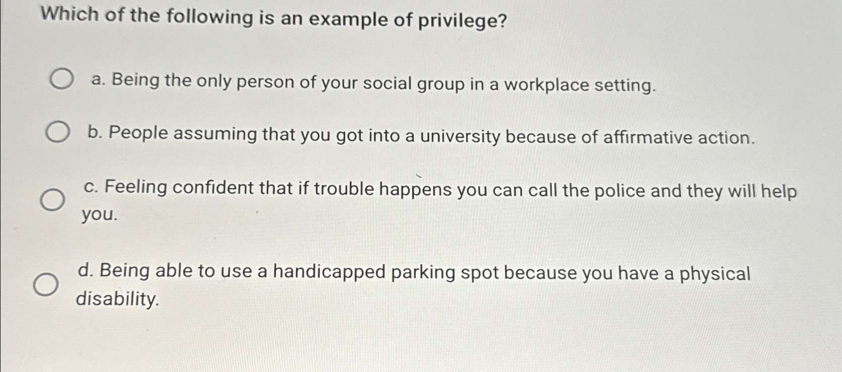 Solved Which of the following is an example of privilege?a. | Chegg.com