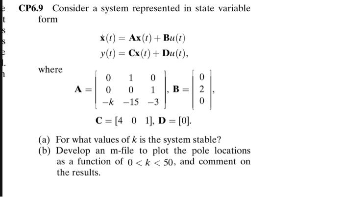 Solved CP6.9 Consider a system represented in state variable | Chegg.com