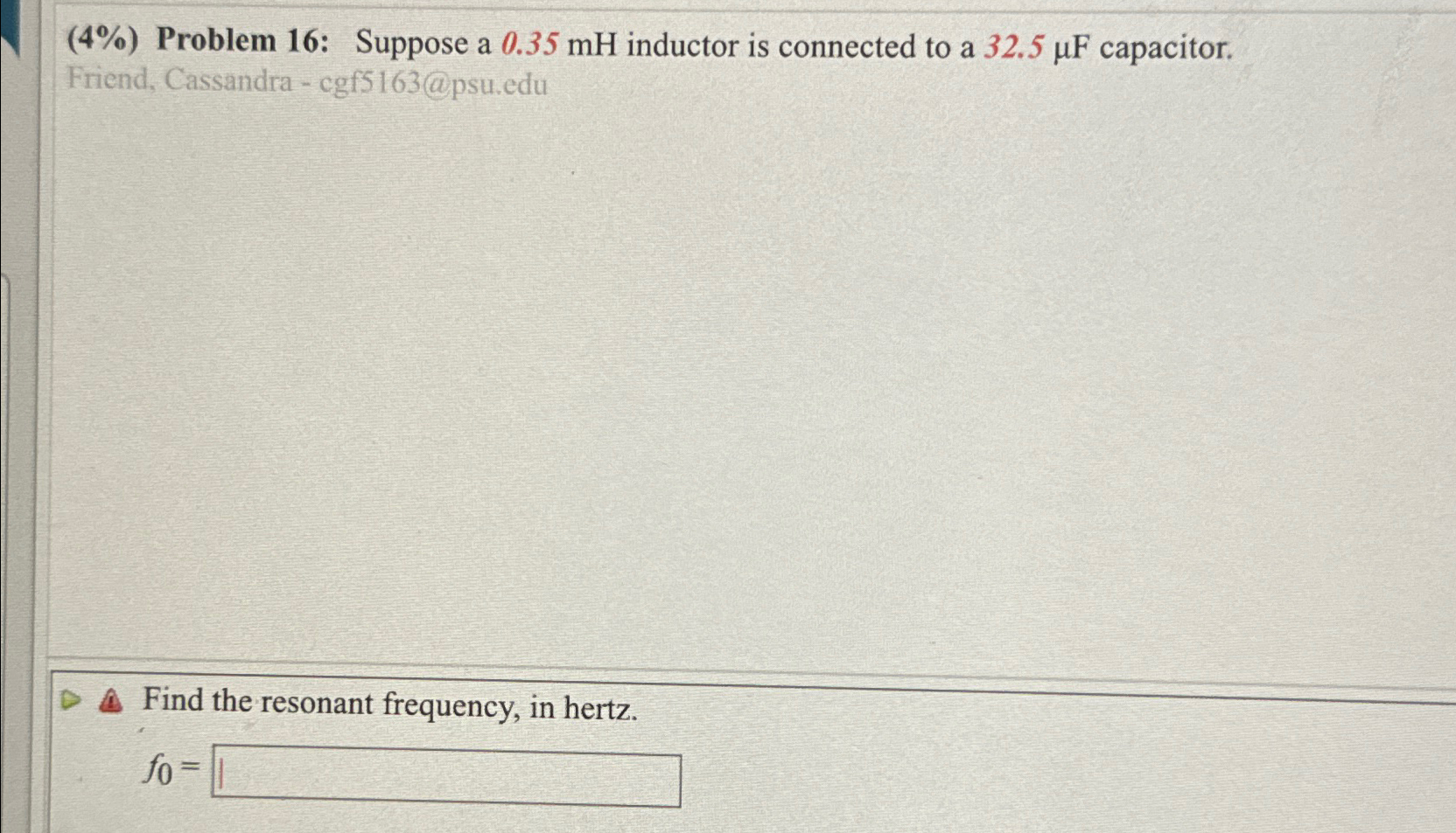 Solved (4%) Problem 16: Suppose a 0.35mH inductor is | Chegg.com Solved (4%) Problem 16: Suppose a 0.35mH inductor is | Chegg.com