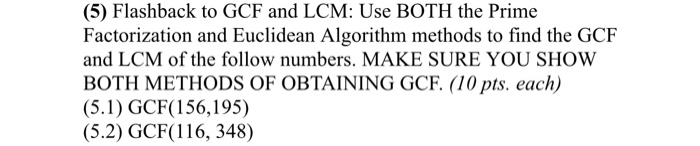 Solved (5) Flashback to GCF and LCM: Use BOTH the Prime | Chegg.com