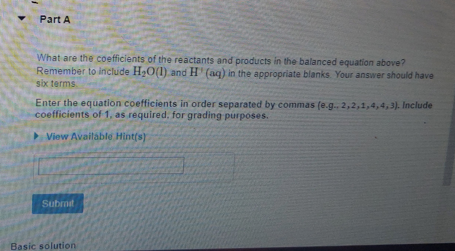 Solved Part AWhat are the coefficients of the reactants and | Chegg.com