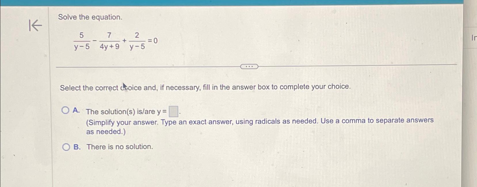 Solved Solve the equation.5y-5-74y+9+2y-5=0Select the | Chegg.com