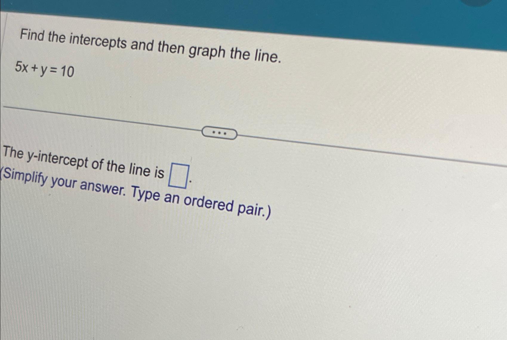 Solved Find the intercepts and then graph the | Chegg.com