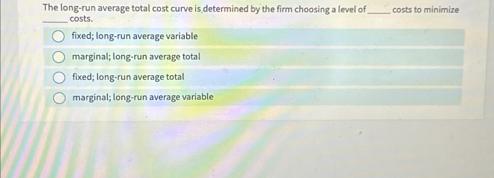 Solved The long-run average total cost curve is determined | Chegg.com