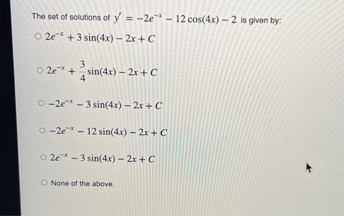 Solved The set of solutions of y′=−2e−x−12cos(4x)−2 is given | Chegg.com