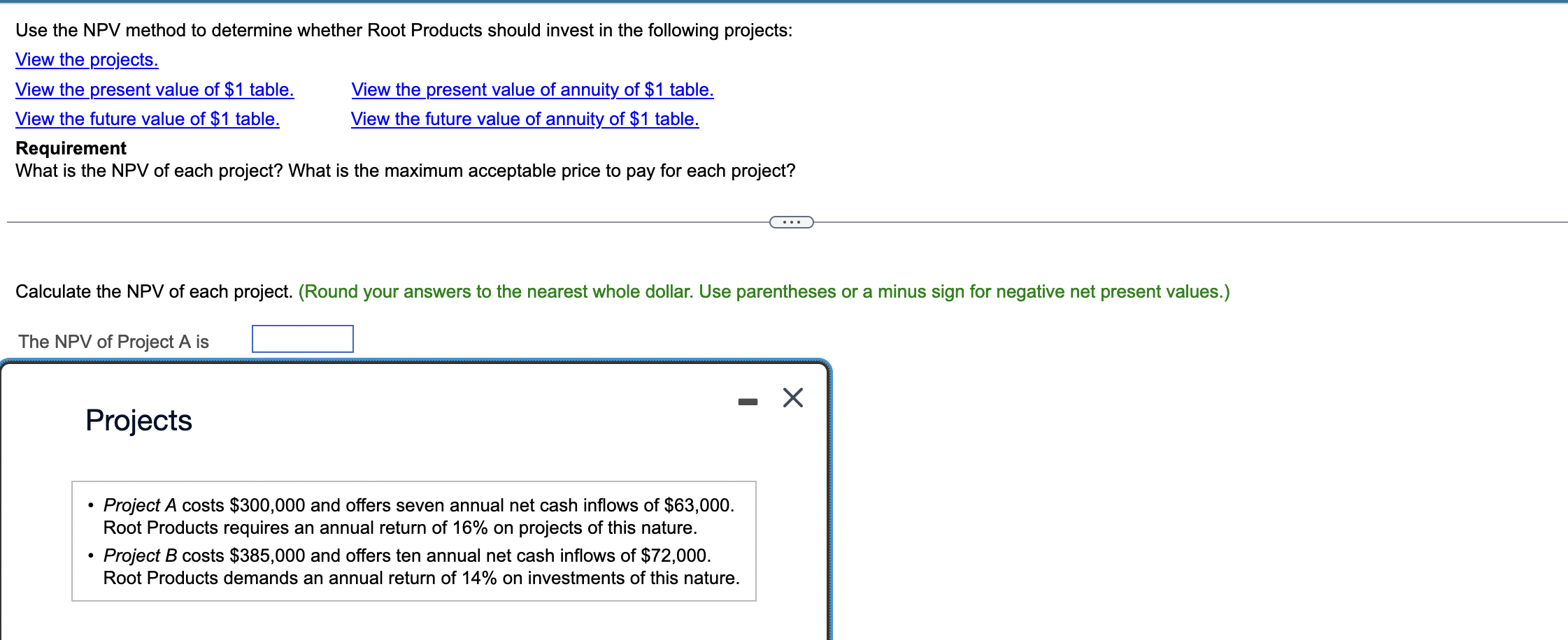 Solved The NPV of Project A ﻿isProjectsProject A costs | Chegg.com