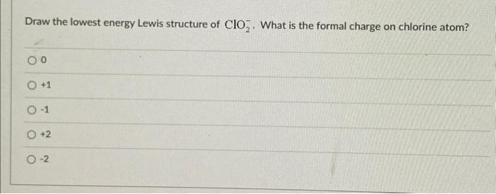 Solved Draw the lowest energy Lewis structure of ClO−. What | Chegg.com