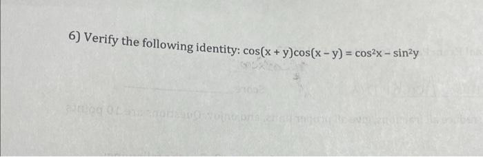 Solved 6) Verify the following identity: | Chegg.com