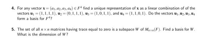 Solved 4. For any vector x=(a1,a2,a3,a4)∈F4 find a unique | Chegg.com