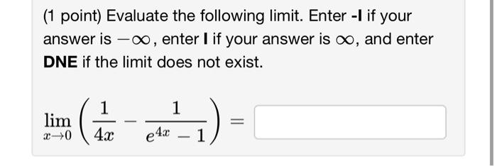 Solved (1 point) Evaluate the following limit. Enter −I if | Chegg.com