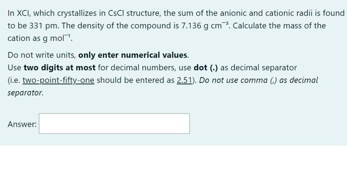 Solved In XCI, which crystallizes in CsCl structure, the sum | Chegg.com