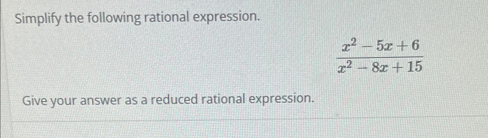 Solved Simplify the following rational | Chegg.com