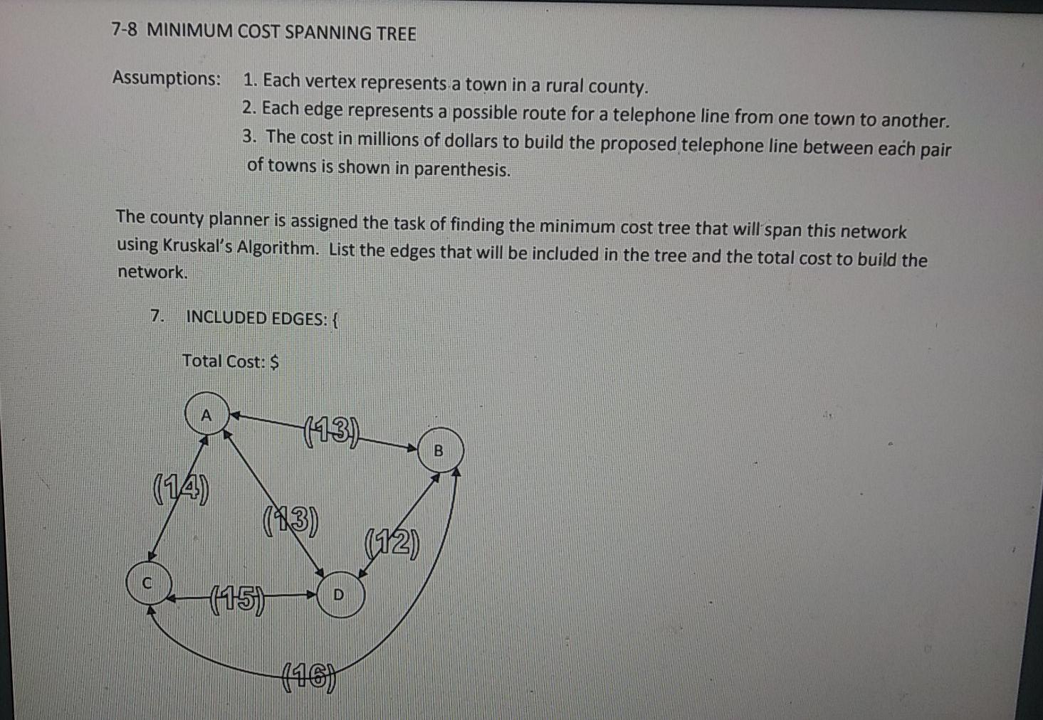 Solved 7-8 MINIMUM COST SPANNING TREE Assumptions: 1. Each | Chegg.com