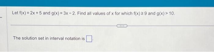 Solved Let f(x)=2x+5 and g(x)=3x−2. Find all values of x for | Chegg.com