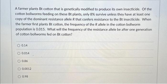 Solved A farmer plants Bt cotton that is genetically | Chegg.com