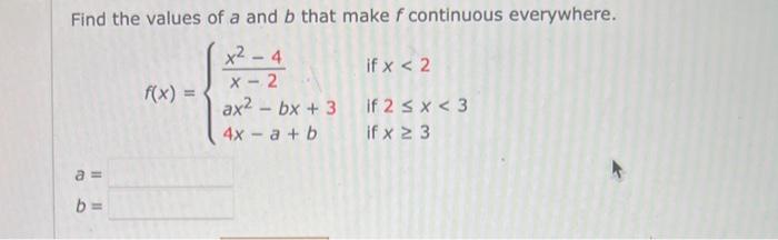 Solved Find the values of a and b that make f continuous | Chegg.com