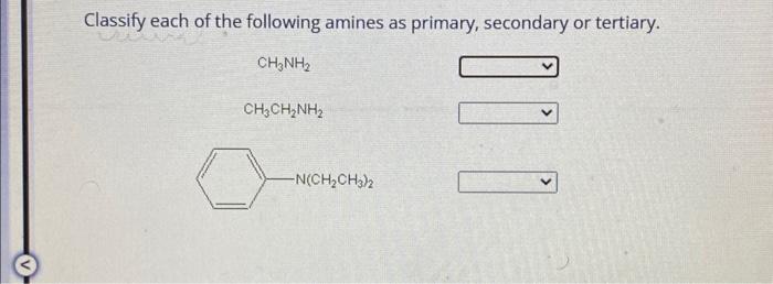 Solved Classify each of the following amines as primary, | Chegg.com