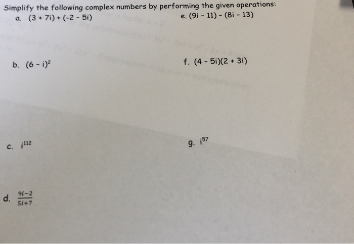 Solved Simplify the following complex numbers by performing | Chegg.com