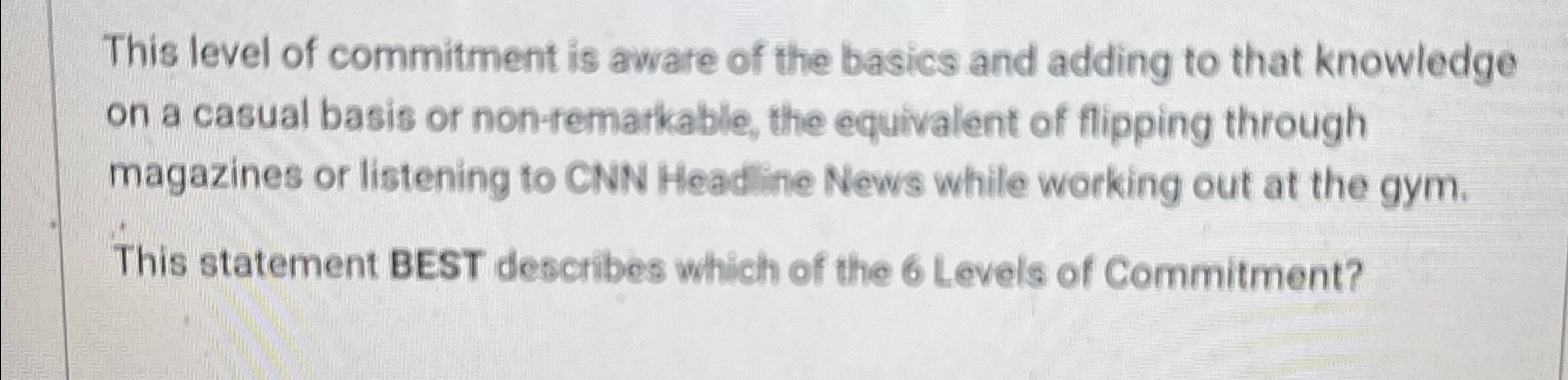 Solved This level of commitment is aware of the basics and | Chegg.com