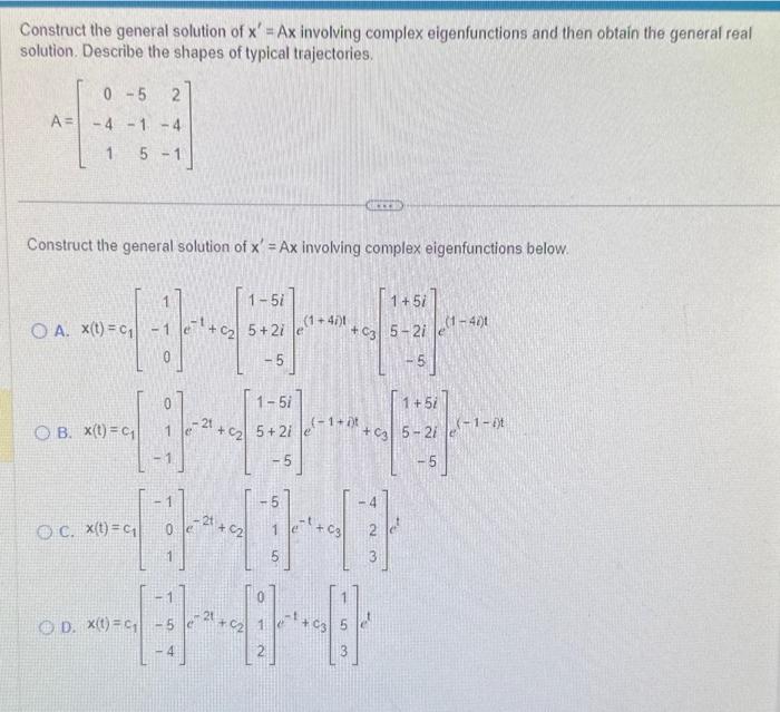 Solved Construct the general solution of x′=Ax involving | Chegg.com