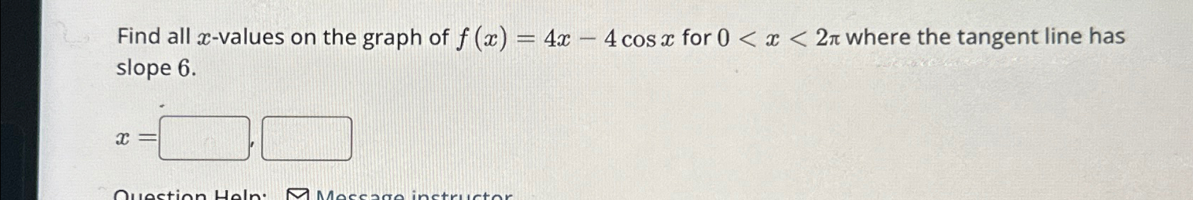 Solved Find all x-values on the graph of f(x)=4x-4cosx ﻿for | Chegg.com