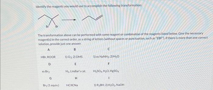 Solved Identify the reagents you would use to accomplish the | Chegg.com