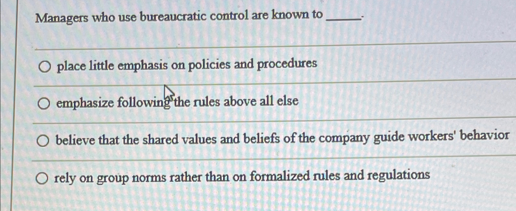 Solved Managers who use bureaucratic control are known | Chegg.com