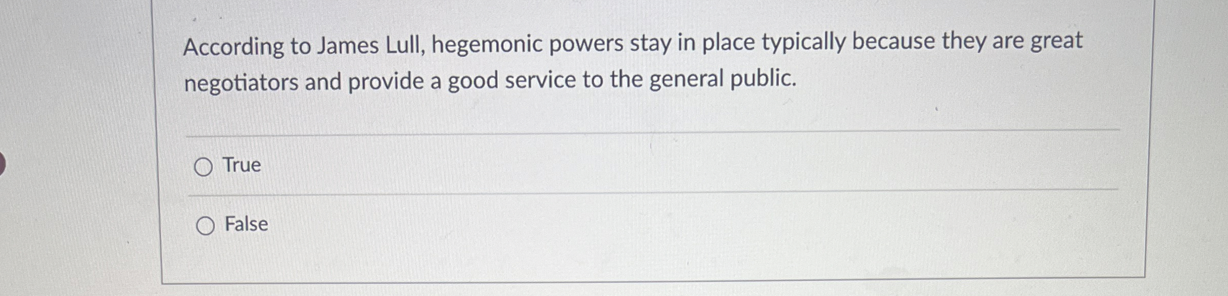 Solved According to James Lull, hegemonic powers stay in | Chegg.com