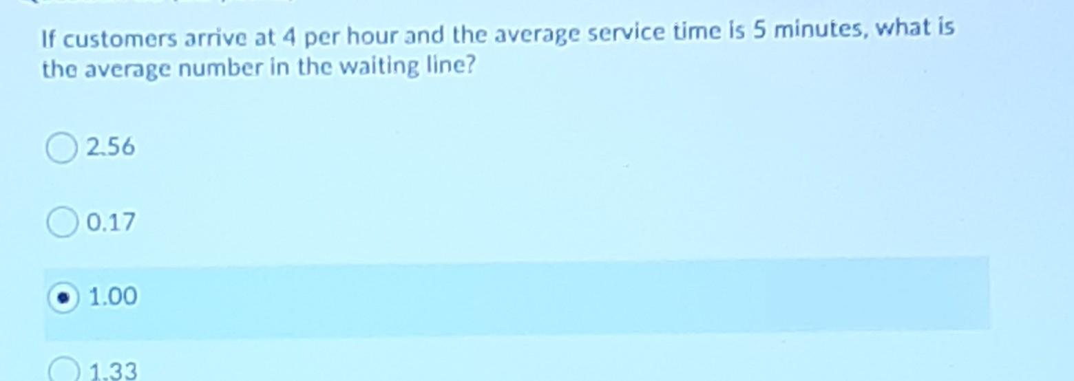 Solved If customers arrive at 4 per hour and the average | Chegg.com